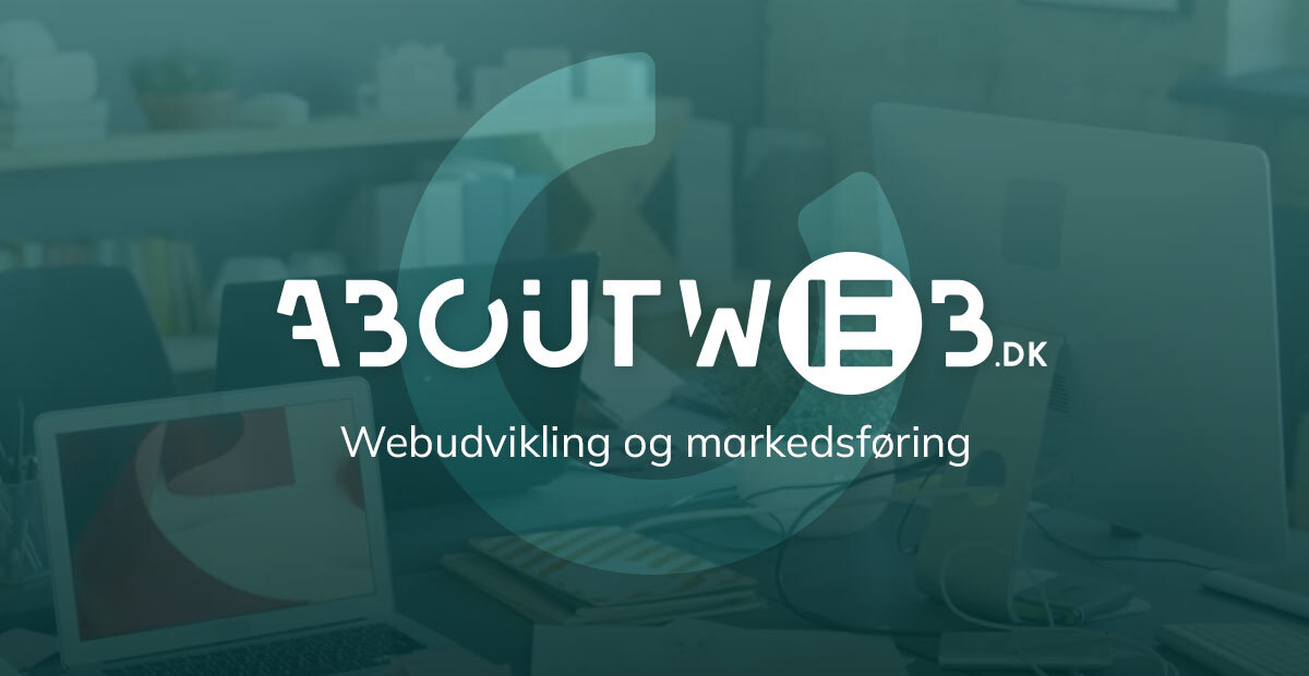 Hjemmeside, webshop og markedsføring i topklasse - AboutWeb.dk